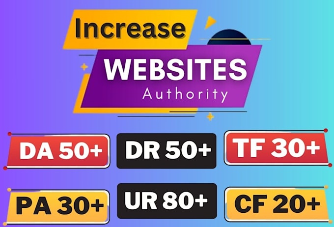 Increase domain authorities moz da 50 ahref dr 50 plus tf 30 ur 80 by Skndesigner | Fiverr