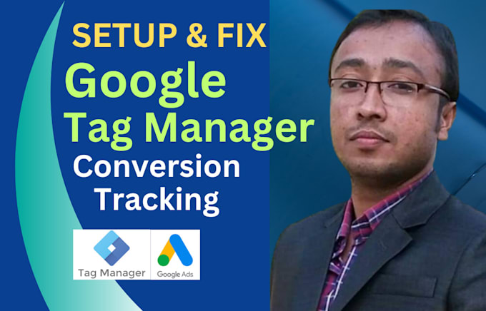 Manage google tag manager for conversion tracking by Humayun_it1 | Fiverr