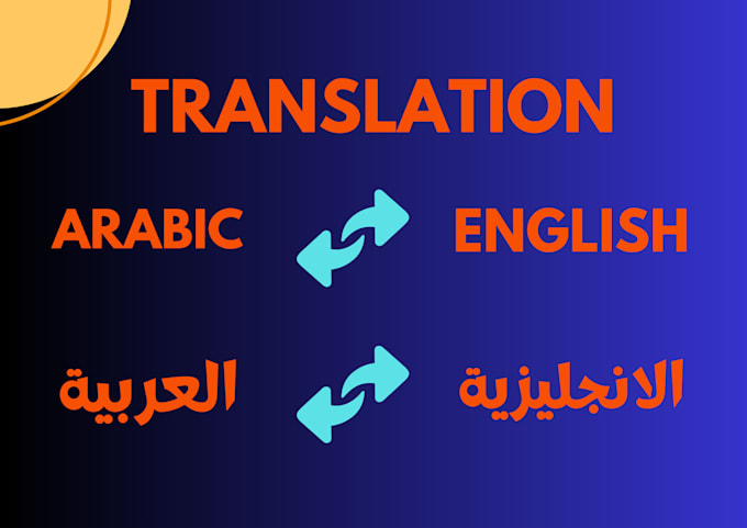 Translate from arabic to english or english to arabic by Jaiabdo | Fiverr