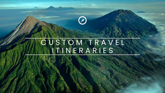 Create a custom travel itinerary for you by Thomasmoore356 | Fiverr