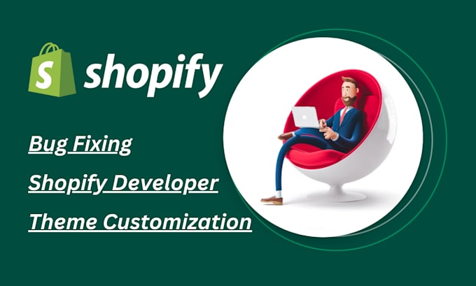Fix your shopify bugs, customize store, html css and liquid shopify ... Fix your shopify bugs, customize store, html css and liquid shopify ...
