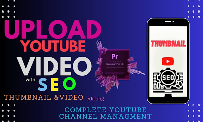 Do video uploading on youtube, design thumbnails and seo by Msulemam2977 | Fiverr