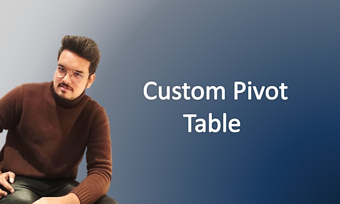 Create Custom Pivot Tables In Excel To Analyze Your Data By Saipavan698