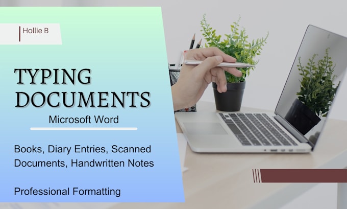 Type up and edit any word documents by Hollieb5 | Fiverr
