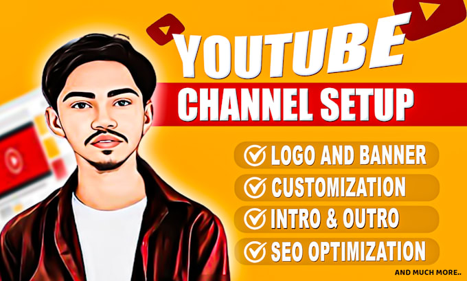 Create and setup youtube channel with logo banner intro and outro by ...