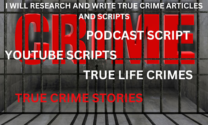 Research Write Your True Crime Article Or Scripts Youtube Scripts