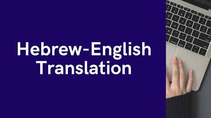 Expert english to hebrew and hebrew to english translations by ...