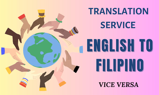 Translate english into filipino and vice versa by Ray_andal | Fiverr
