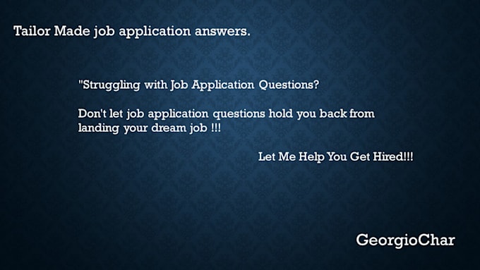 Answer your job application questions by Georgiochar | Fiverr