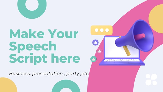 Make a script for your speech by Khyraniaaldera | Fiverr