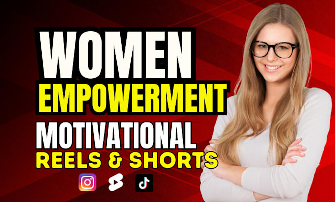 Provide 100 women empowerment inspirational motivational shorts, reels, tik tok by Reels_studio ...