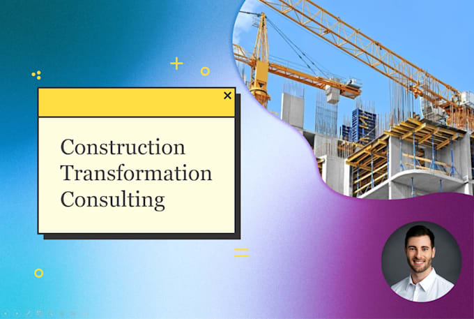 Give expert advice on your construction transformation plans by ...