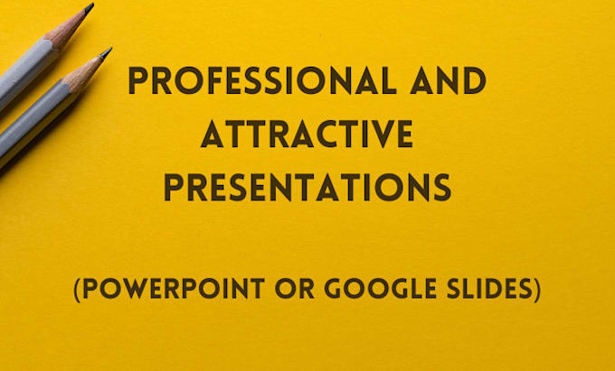 Create a professional and attractive powerpoint presentation by ...