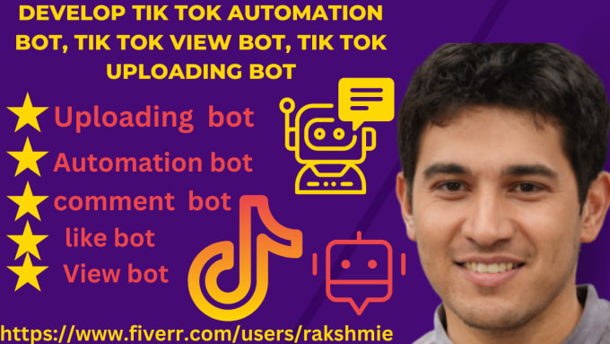 Develop tok automation bot, tik tok view bot, tik tok uploading bot by ... Develop tok automation bot, tik tok view bot, tik tok uploading bot by ...