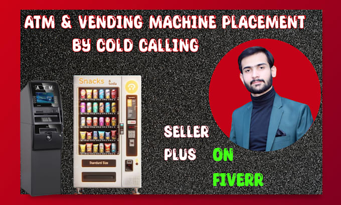 Do vending machines and atm placement by cold calling by Sty_fiverr ...