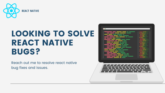 Resolve react native bugs and issues by Dpdhameliya | Fiverr