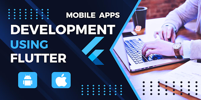 Flutter Mobile App Developer Cross Platform Apps Android App Ios App