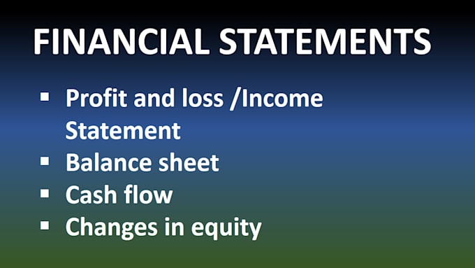 Prepare financial statements, profit and loss, income statement by ...