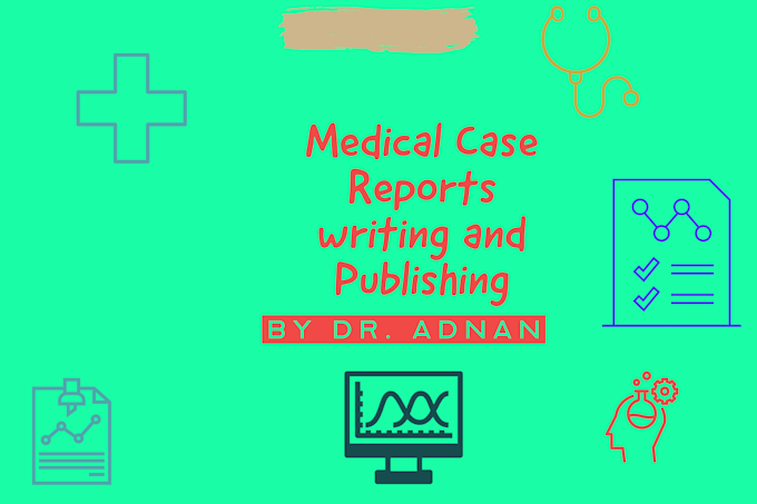 Write medical case reports by Dr_adnank | Fiverr