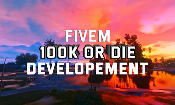Create a fully functional 100k or die fivem server by Louisfill | Fiverr