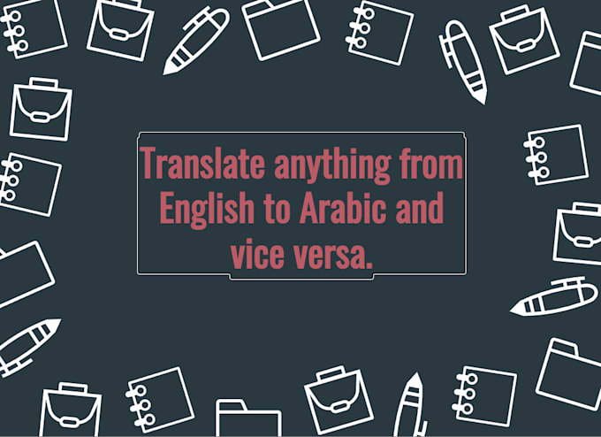 Translate your english text to arabic and vise versa by Omar5150 | Fiverr