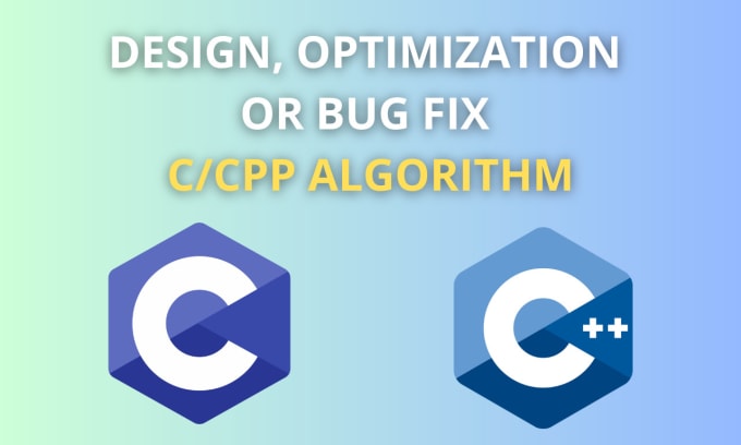 Design Optimize Or Fix An Algorithm Of C Cpp Language By Angelg0t1t Fiverr