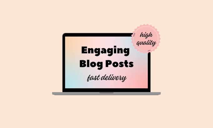 Write an engaging blog post for you by Anj2009 | Fiverr