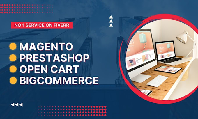 Develop professional website in magento, prestashop, open cart ...