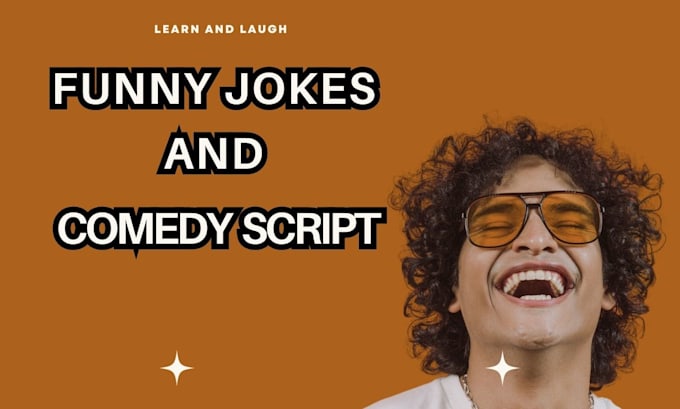 Write funny jokes, comedy script for all your comedy needs by ...