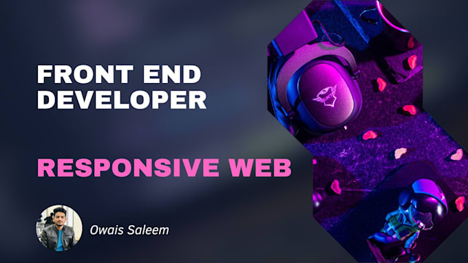 Be your front end web developer by Owaissaleem7007 | Fiverr