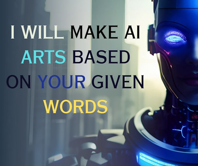 Create arts based on your words using ai by Sawan3530 | Fiverr