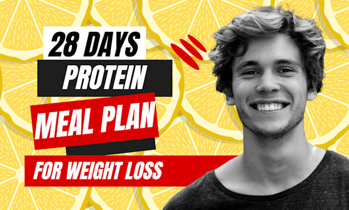 Make custom 28 day protein meal plan for effective weight loss by ...
