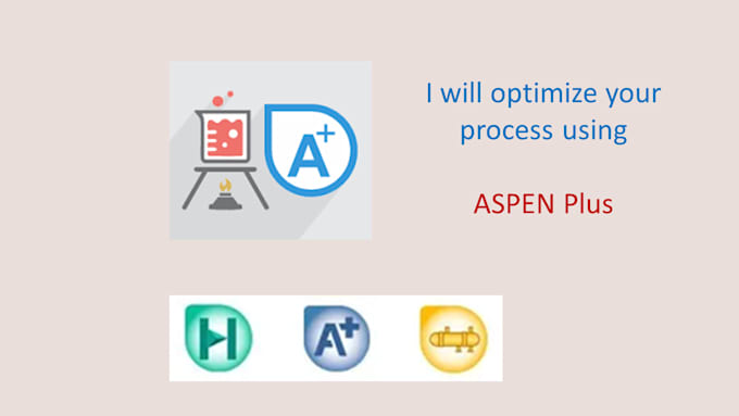 Optimize your process using aspen plus by Shiekhahmed256 | Fiverr