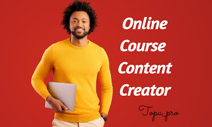 Be your online course content creator by Topu_pro | Fiverr
