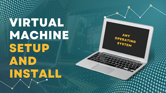 Setup and configure virtual machines by Juliusmancilla | Fiverr