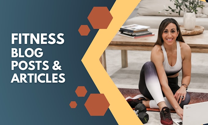 Write motivational and engaging fitness articles by Angelenacreates ...