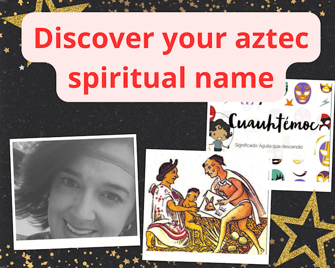 Send you 3 nahuatl names according to your birth date by Cristinabeta ...