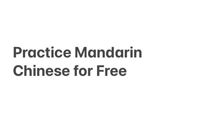 Help you practice mandarin chinese for free by Jiayitan323 | Fiverr