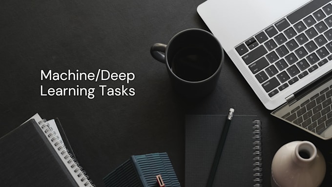 Do your machine learning and deep learning tasks by Asaad101 | Fiverr