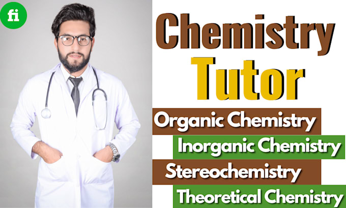 Be your tutor in organic and inorganic chemistry, theoretical or stereochemistry by Faraqlit ...