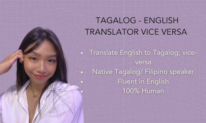 Translate tagalog to english vice versa by Kylereese0003 | Fiverr