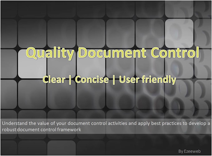 Give you a quality document control presentation by Ezeeweb | Fiverr