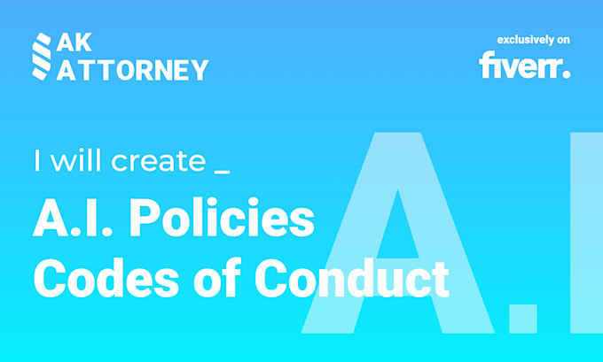Write an ai policy or code of conduct by Akattorney | Fiverr