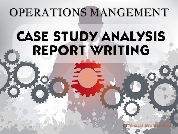 Help you in operations management and supply chain case study report ...