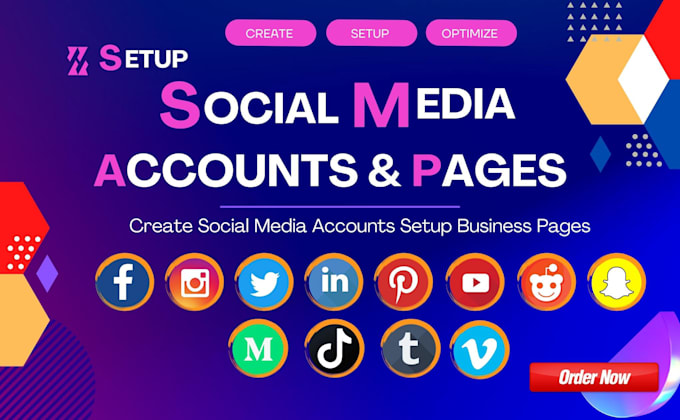 Create social media accounts, fully set up, optimize for your business ...