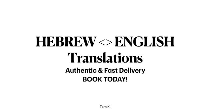 Translate hebrew to english and english to hebrew by Tomkaroudo | Fiverr