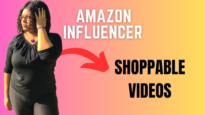 Create and post amazon influencer shoppable videos by Melh_ugc | Fiverr