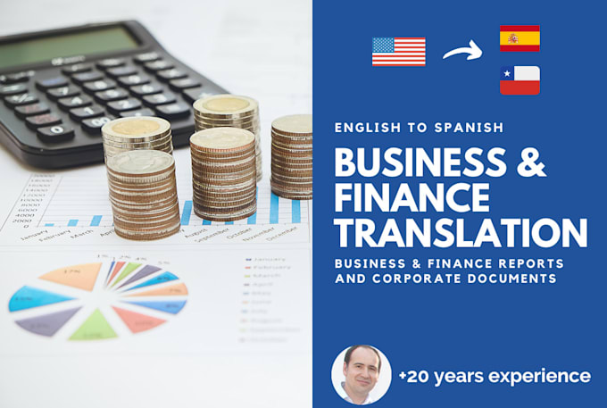 Translate into perfect spanish your business and finance reports by ...