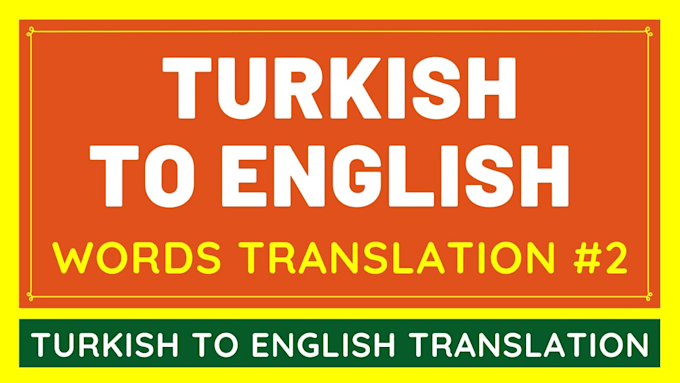 Translate turkish to english and english to turkish by Muhammetwasim ...