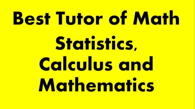 Be your calculus and statistics tutor by Profhasnain1 | Fiverr